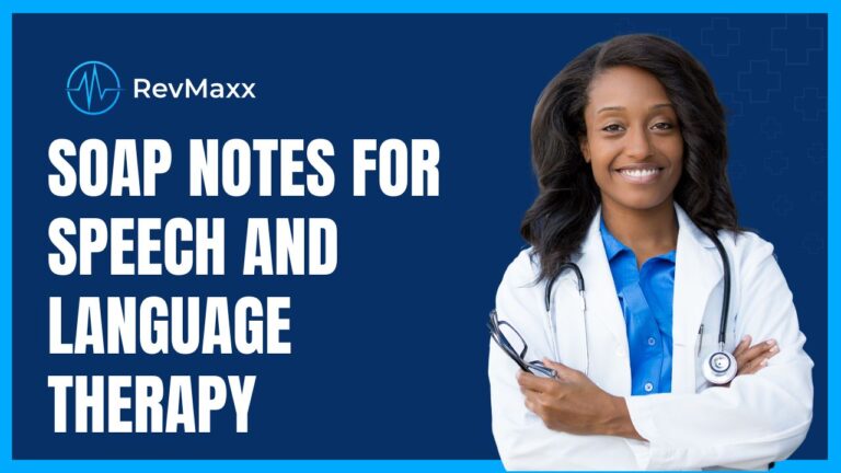 How to Write SOAP Notes for Speech and Language Therapy? - RevMaxx
