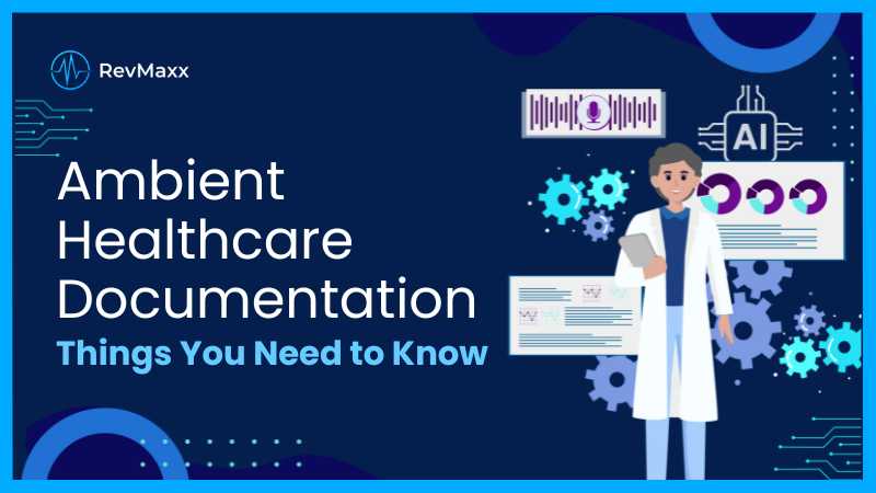 Ambient Healthcare Documentation: Things You Need to Know