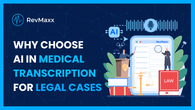 Why Choose AI in Medical Transcription for Legal Cases?
