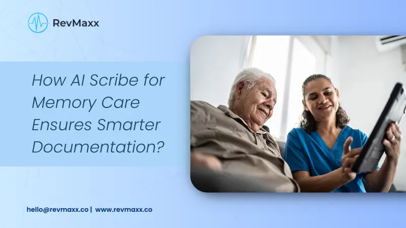 How AI Scribe for Memory Care Ensures Smarter Documentation?